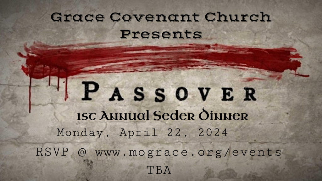 1st Annual Passover Seder Dinner - Grace Covenant Church of Mid Mo